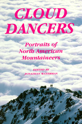 Cloud Dancers: Portraits of North American Mountaineers by Jonathan ...