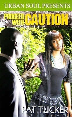Proceed With Caution by Pat Tucker | Goodreads