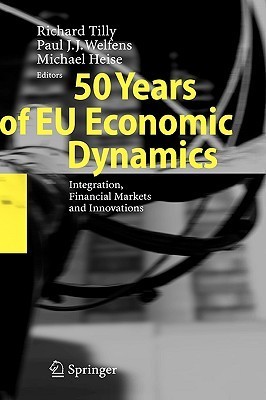 50 Years of EU Economic Dynamics: Integration, Financial Markets and ...