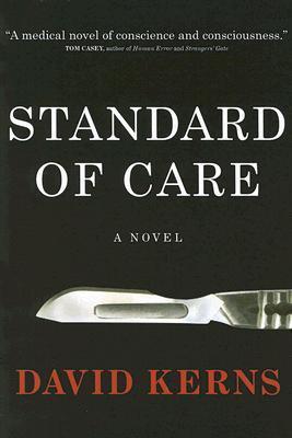 Standard of Care: A Novel by David Kerns | Goodreads