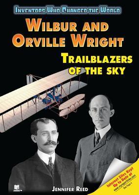 Wilbur and Orville Wright: Trailblazers of the Sky by Jennifer Reed ...