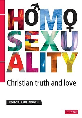 Homosexuality: Christian truth and love by Paul E. Brown | Goodreads