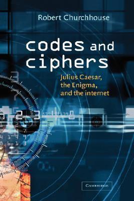 Codes and Ciphers: Julius Caesar, the Enigma, and the Internet by ...