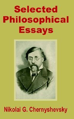 Selected Philosophical Essays by Nikolai Chernyshevsky | Goodreads