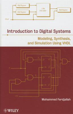 Introduction to Digital Systems: Modeling, Synthesis, and Simulation ...