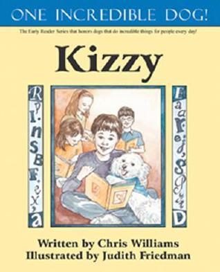 One Incredible Dog! Kizzy by Chris Williams | Goodreads