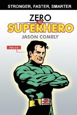 Zero To Superhero by Jason S. Comely | Goodreads