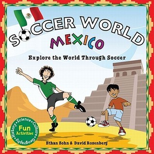 Soccer World: Mexico: Explore the World Through Soccer by Ethan Zohn ...