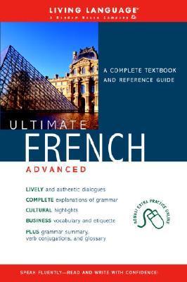 Ultimate French Advanced (Coursebook) by Living Language | Goodreads