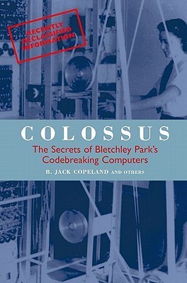 Colossus: The First Electronic Computer by B. Jack Copeland | Goodreads