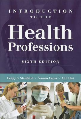 Introduction to the Health Professions by Peggy S. Stanfield | Goodreads
