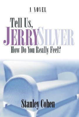 Tell Us, Jerry Silver by Stanley Cohen | Goodreads