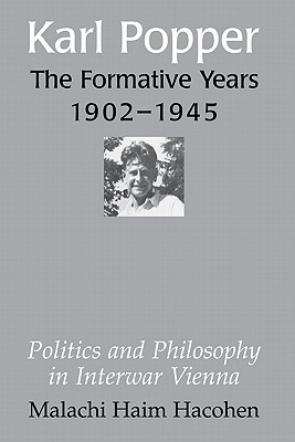 Karl Popper: The Formative Years, 1902-1945: Politics and Philosophy in ...
