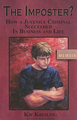 The Imposter - How a Juvenile Criminal Succeeded in Business and Life ...