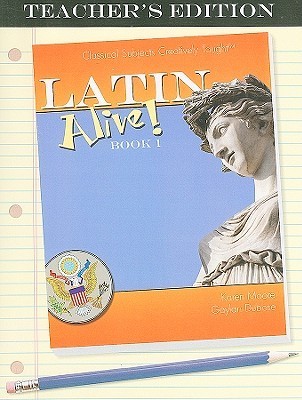 Latin Alive! Book One Teacher's Edition by Karen Moore | Goodreads