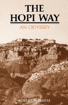 The Hopi Way, An Odyssey by Robert Boissiere | Goodreads