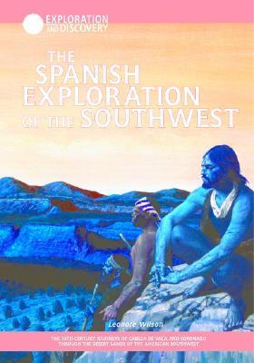 The Spanish Exploration of the Southwest: The 16Th-Century Journeys of ...