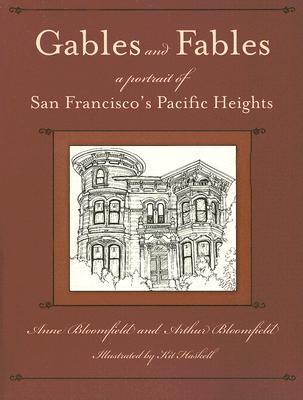 Gables and Fables: A Portrait of San Francisco's Pacific Heights by ...