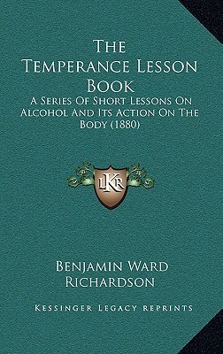 The Temperance Lesson Book: A Series Of Short Lessons On Alcohol And ...
