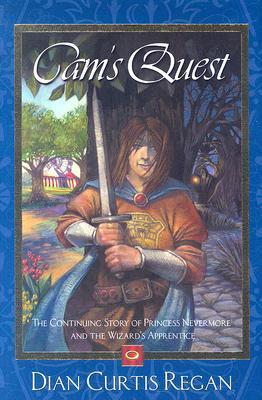 Cam's Quest: The Continuing Story of Princess Nevermore and the Wizard ...