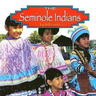 The Seminole Indians (Native People) by Bill Lund | Goodreads