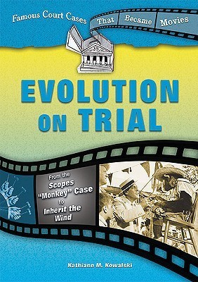 Evolution on Trial: From the Scopes "Monkey" Case to Inherit the Wind ...
