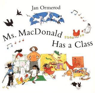 Ms. MacDonald Has a Class by Jan Ormerod | Goodreads
