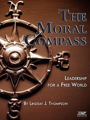 The Moral Compass: Leadership for a Free World by Lindsay J. Thompson ...