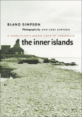 The Inner Islands: A Carolinian's Sound Country Chronicle by Bland ...