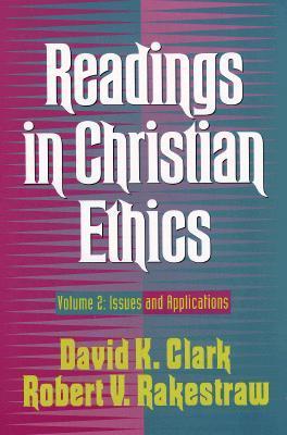 Readings in Christian Ethics: Issues and Applications by Robert ...