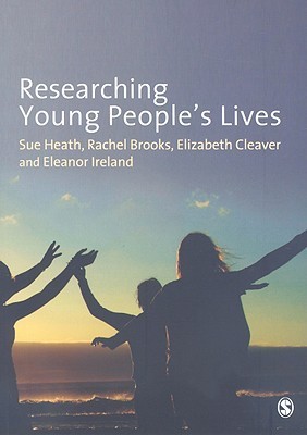 Researching Young People′s Lives by Sue Heath | Goodreads