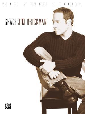 Jim Brickman -- Grace: Piano/Vocal/Chords by Jim Brickman | Goodreads