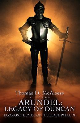 Arundel: Legacy of Duncan: Book One: Demise of the Black Paladin by ...