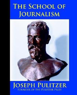 The School of Journalism in Columbia University: The Book that ...
