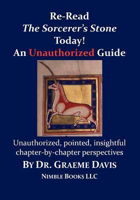 Re-read the Sorcerer's Stone Today: An Unauthorized Guide by Graeme ...