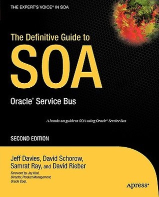 The Definitive Guide to SOA: Oracle Service Bus by Jeff Davies | Goodreads
