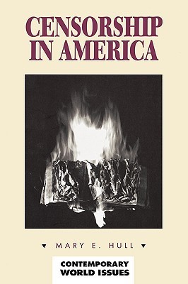 Censorship in America: A Reference Handbook by Mary E. Hull | Goodreads
