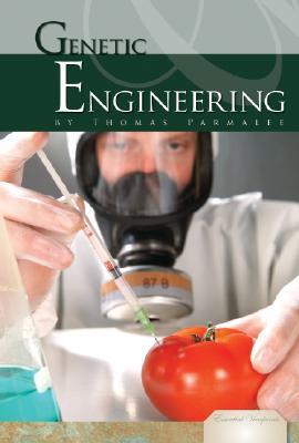 Genetic Engineering (Essential Viewpoints) by Thomas Parmalee | Goodreads