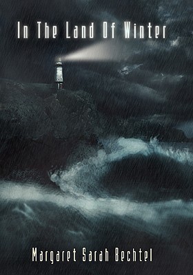 In the Land of Winter by Margaret Sarah Bechtel | Goodreads