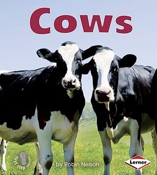 Cows (First Step Nonfiction: Farm Animals) by Robin Nelson | Goodreads