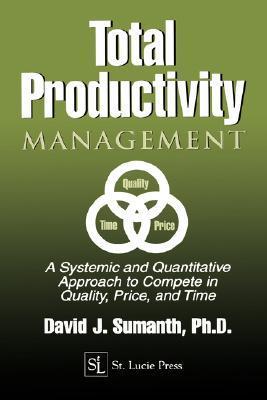 Total Productivity Management (TPmgt): A Systemic and Quantitative ...