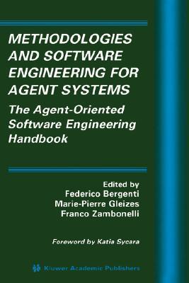 Methodologies and Software Engineering for Agent Systems: The Agent-Oriented Software ...