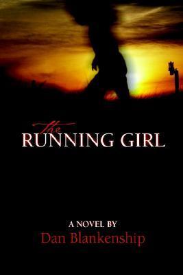 The Running Girl by Dan Blankenship | Goodreads