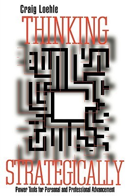 Thinking Strategically: Power Tools for Personal and Professional ...