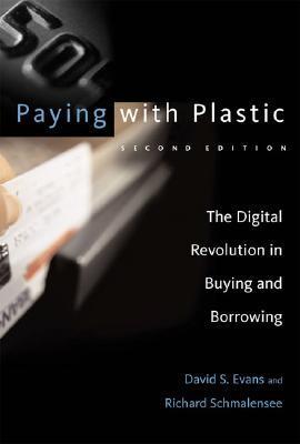 Paying with Plastic: The Digital Revolution in Buying and Borrowing by David S. Evans | Goodreads