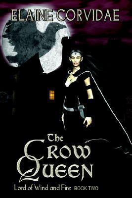 The Crow Queen (Lord of Wind and Fire, #2) by Elaine Corvidae | Goodreads