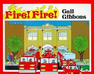 Fire! Fire! by Gail Gibbons | Goodreads
