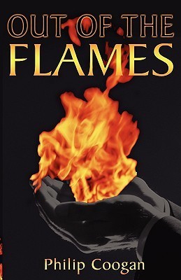 Out of the Flames by Philip Coogan | Goodreads