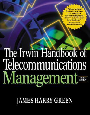 The Irwin Handbook of Telecommunications Management by James Harry ...