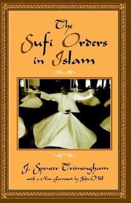 The Sufi Orders in Islam by J. Spencer Trimingham | Goodreads